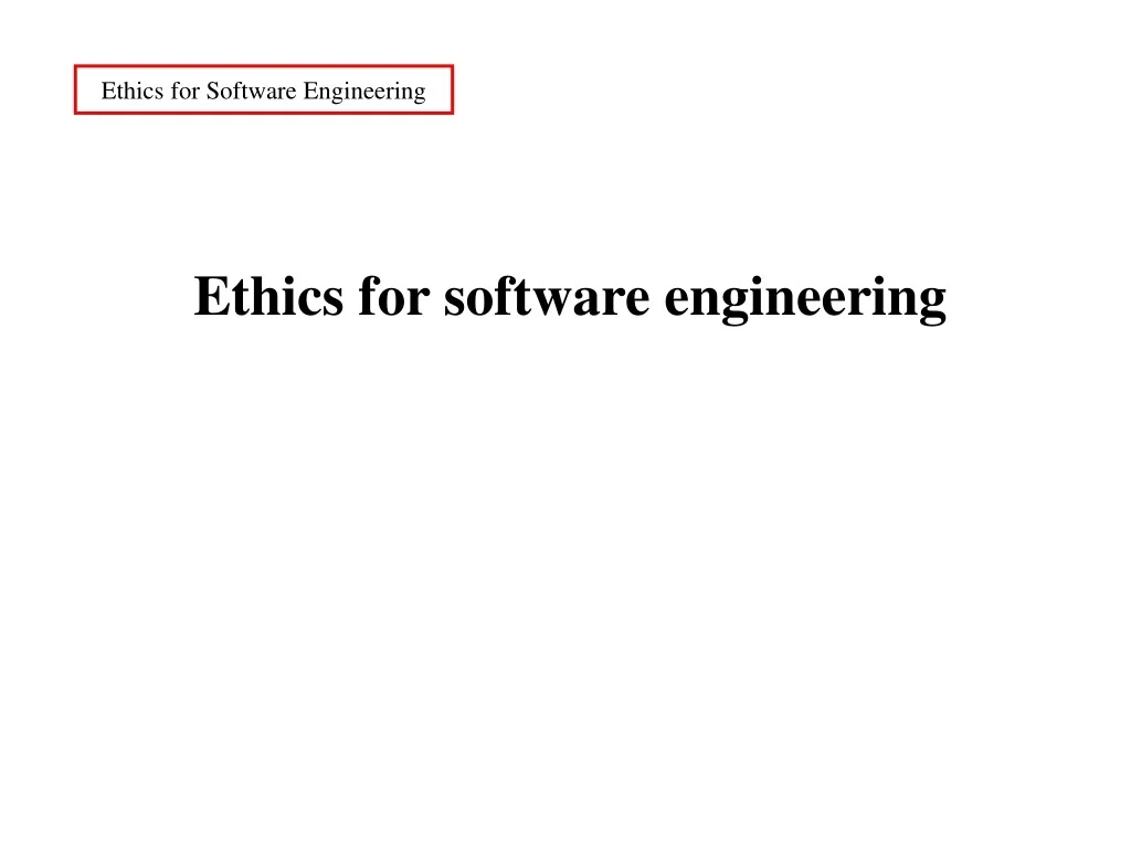 PPT - Ethics in Software Engineering: Principles and Guidelines ...