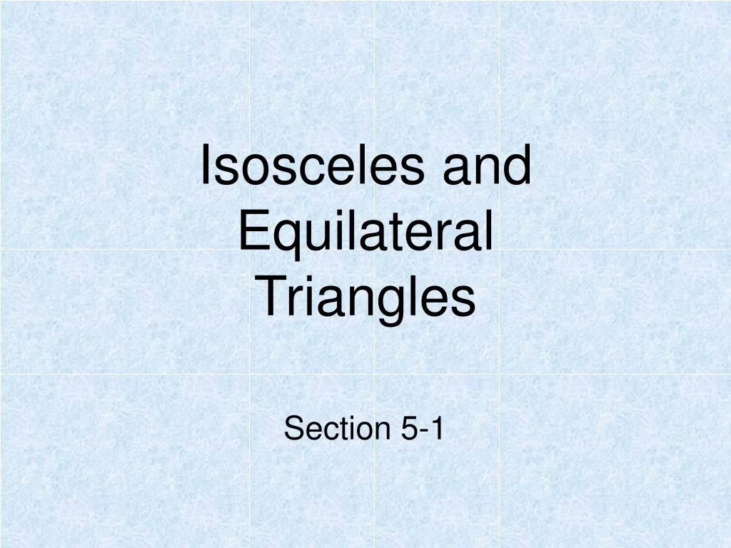 PPT - Exploring Isosceles and Equilateral Triangles: Theorems and ...