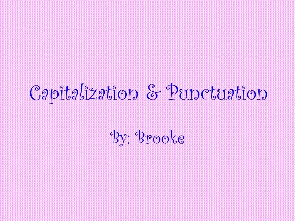 PPT - Mastering Capitalization and Punctuation PowerPoint Presentation - ID:9456809
