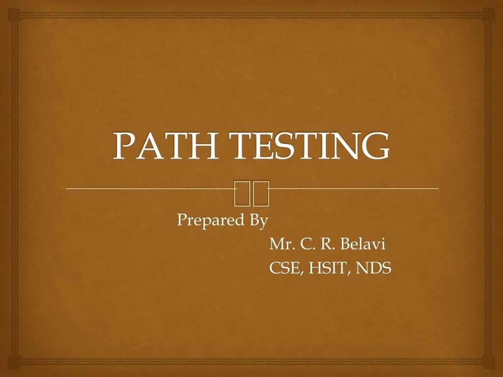 PPT - Path Testing Guidelines and Observations for Software Testing ...