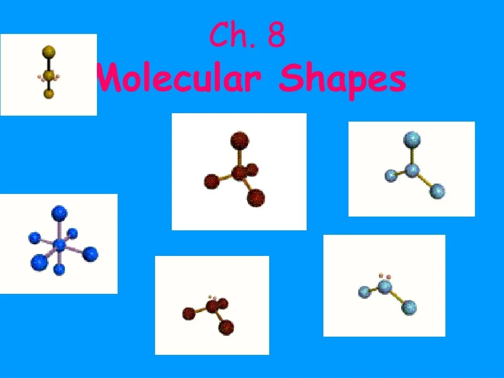 PPT - Ch. 8 Molecular Shapes PowerPoint Presentation, free download ...