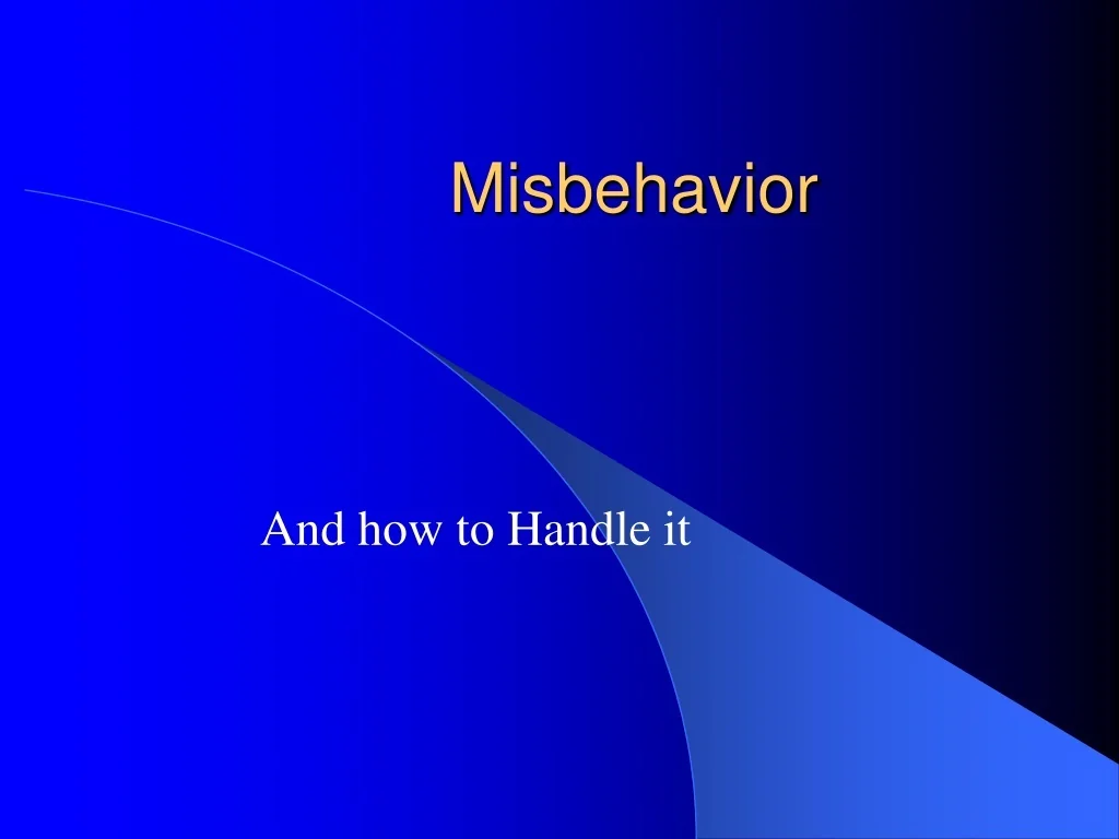 PPT - Misbehavior PowerPoint Presentation, free download - ID:9457829