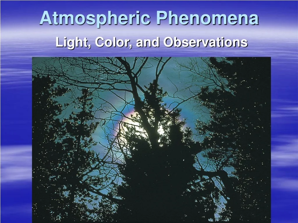 PPT - Atmospheric Phenomena PowerPoint Presentation, free download - ID ...