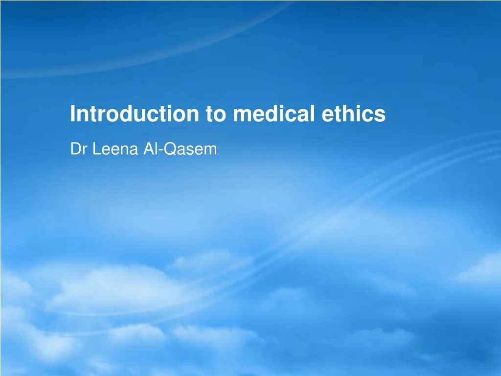 PPT - Introduction to Medical Ethics: Principles and Guidelines ...