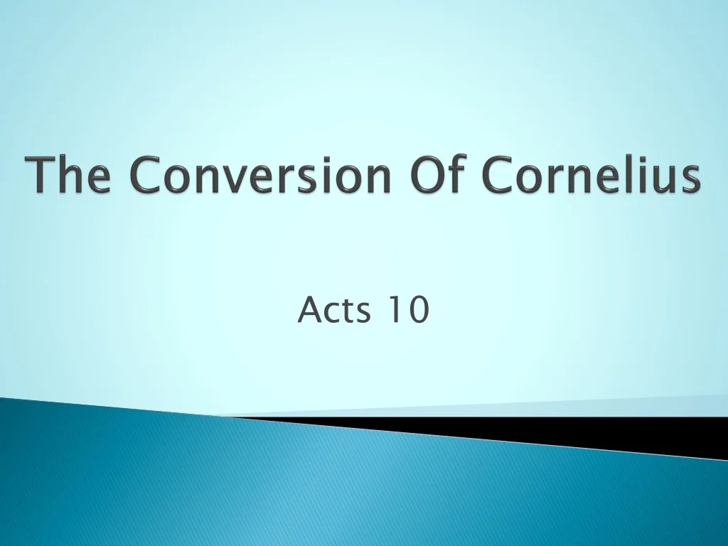 PPT - The Conversion of Cornelius: A Story of Faith and Miracles ...