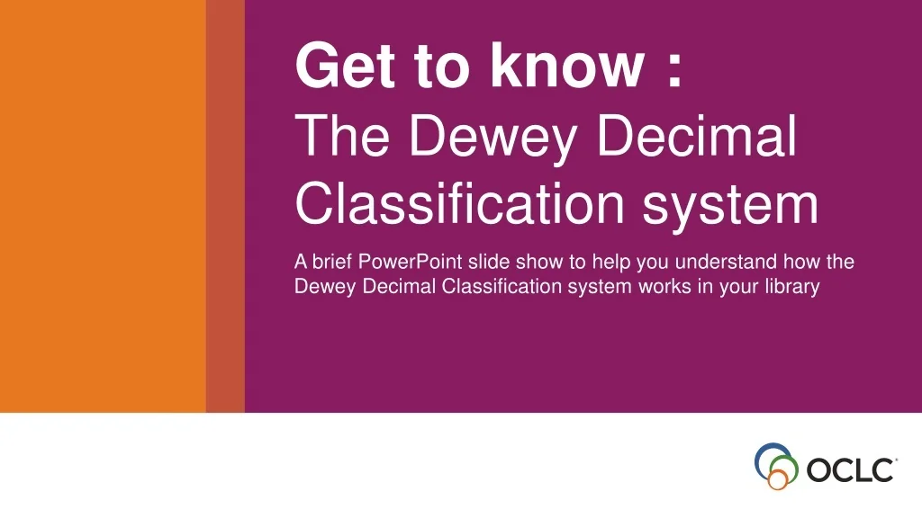 PPT - Get to know the Dewey Decimal Classification system PowerPoint ...