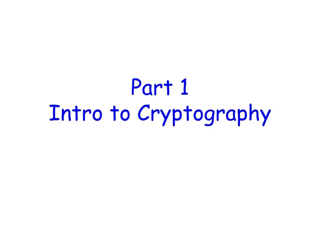 PPT - Part 1 Intro to Cryptography PowerPoint Presentation, free ...