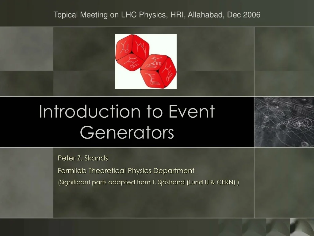PPT - Introduction to Event Generators at Topical Meeting on LHC ...