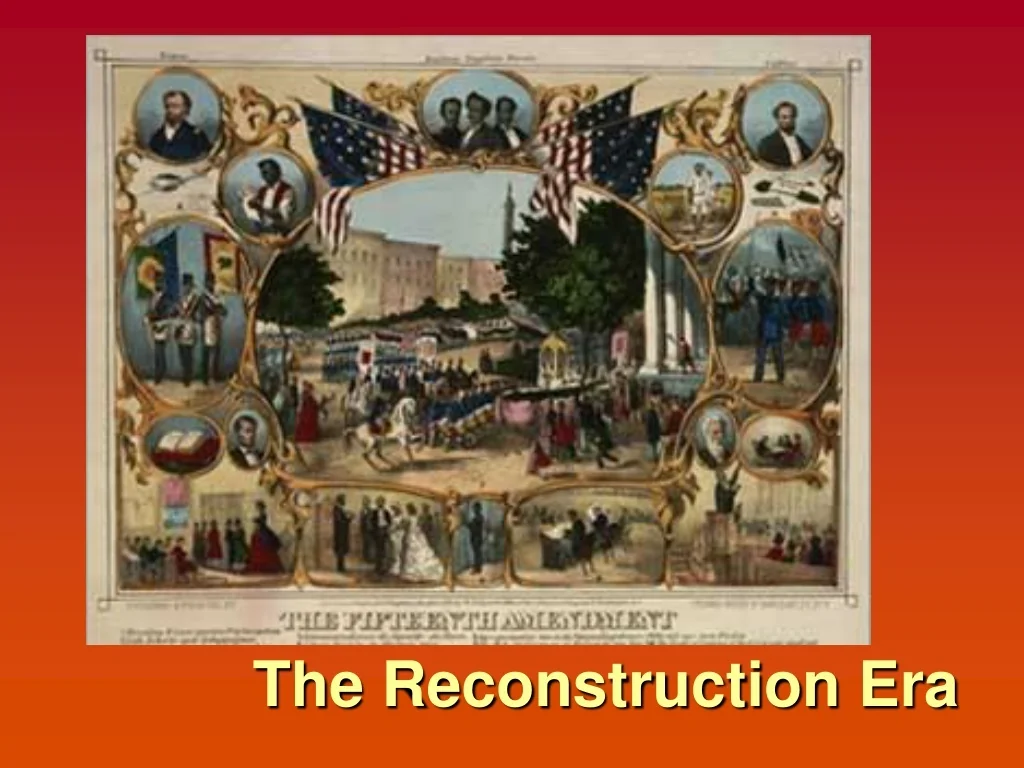 PPT - The Reconstruction Era: Goals, Plans, and Achievements PowerPoint ...