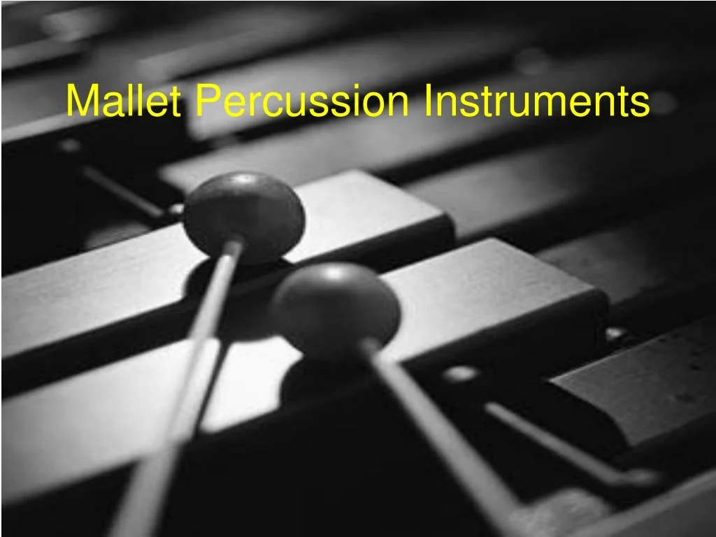 PPT - Comprehensive Guide to Mallet Percussion Instruments PowerPoint ...