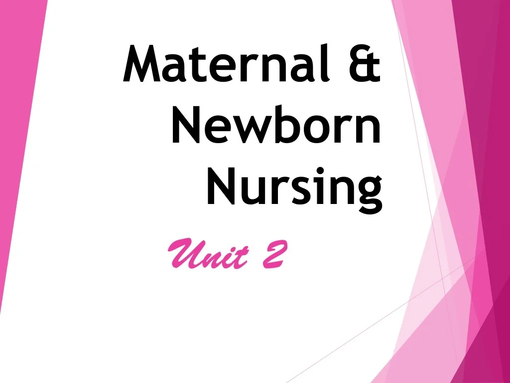 PPT - Maternal & Newborn Nursing Unit 2: Pregnancy Signs & Prenatal ...