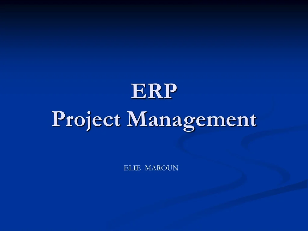 PPT - Characteristics of ERP Installation Projects and Critical Path ...