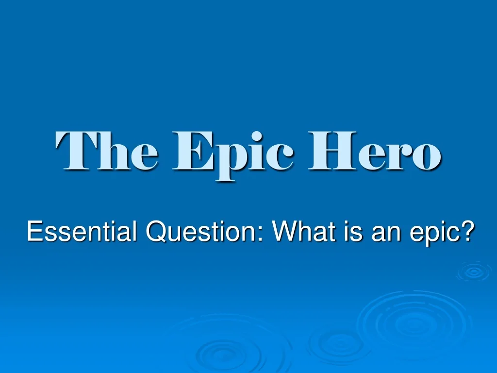 PPT - The Epic Hero PowerPoint Presentation, free download - ID:9463329