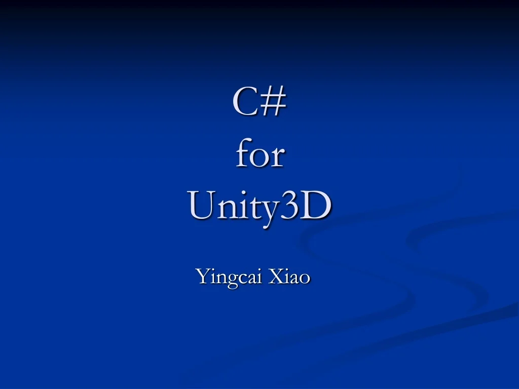 PPT - C# for Unity3D PowerPoint Presentation, free download - ID:9464052