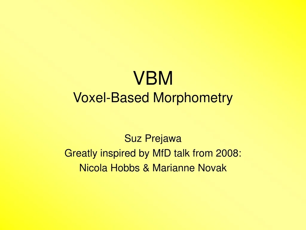PPT - VBM Voxel-Based Morphometry PowerPoint Presentation, free ...
