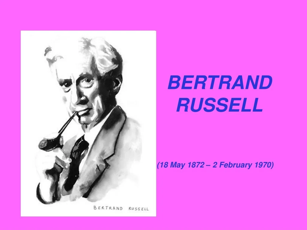 PPT - BERTRAND RUSSELL PowerPoint Presentation, free download - ID:9465042