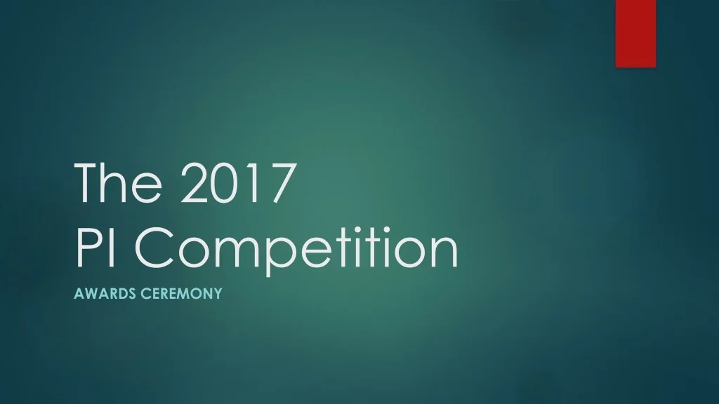 PPT - The 2017 PI Competition PowerPoint Presentation, free download ...