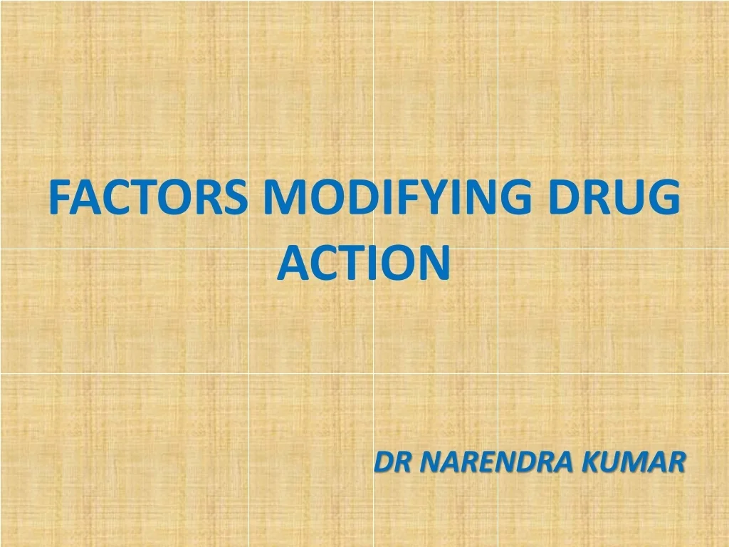 PPT - Factors Modifying Drug Action: Physiological, Pathological ...