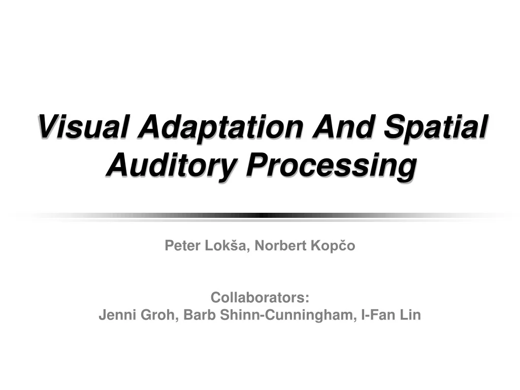 PPT - Visual Adaptation And Spatial Auditory Processing PowerPoint ...