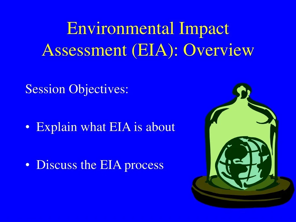 PPT - Environmental Impact Assessment (EIA): Overview PowerPoint ...