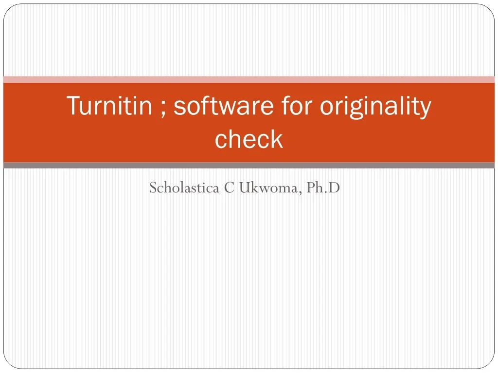 PPT - Turnitin ; software for originality check PowerPoint Presentation - ID:9467051