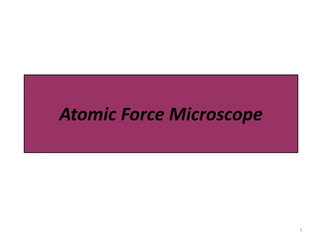 PPT - Exploring Atomic Force Microscope: Imaging Modes & Working ...