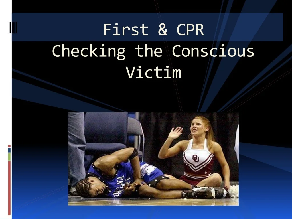 PPT - First & CPR Checking the Conscious Victim PowerPoint Presentation ...