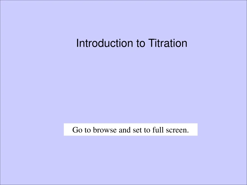 PPT - Introduction to Titration: A Step-by-Step Guide PowerPoint ...