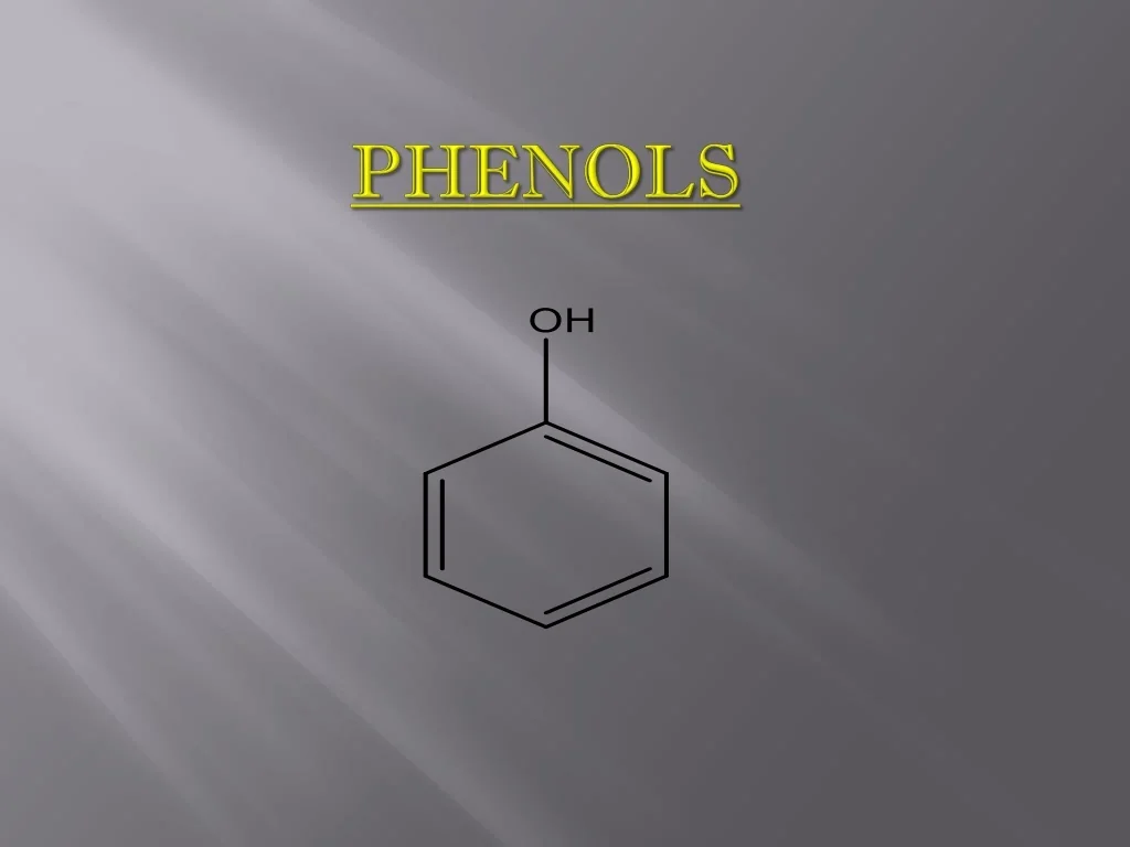 PPT - PHENOLS PowerPoint Presentation, free download - ID:9469263