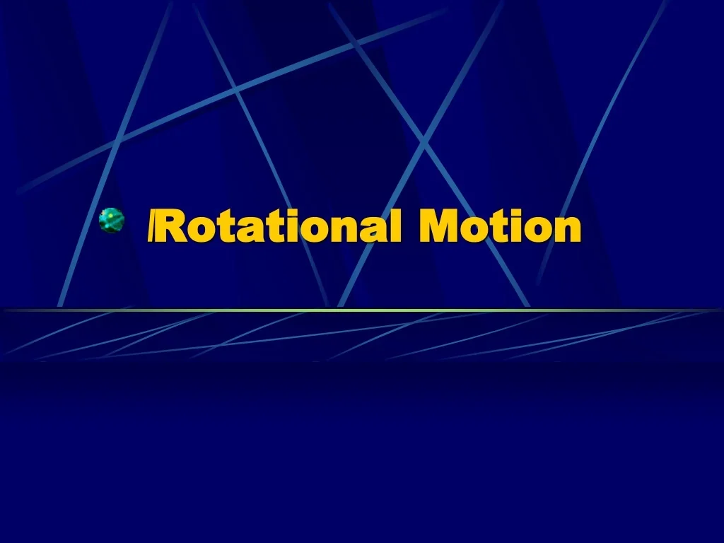 PPT - Exploring Rotational Motion Basics: Speed, Displacement, and ...