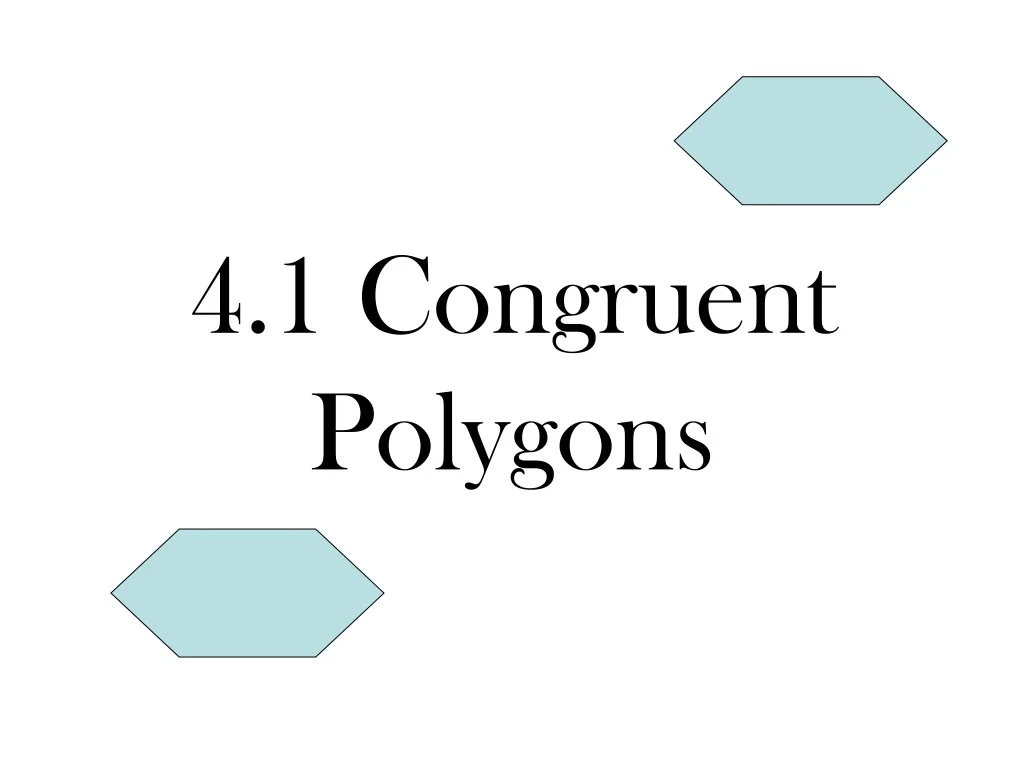 PPT - Exploring Polygon Congruence in Geometry PowerPoint Presentation ...