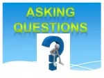 PPT - Asking Questions PowerPoint Presentation, free download - ID:2516445