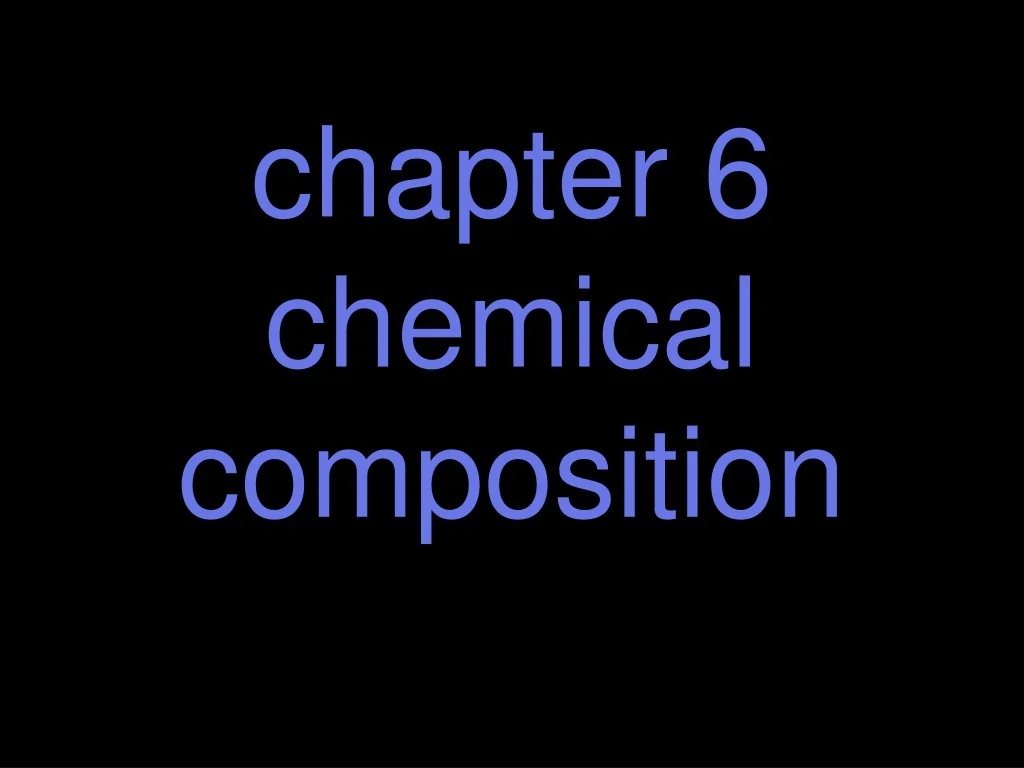 PPT - chapter 6 chemical composition PowerPoint Presentation, free ...
