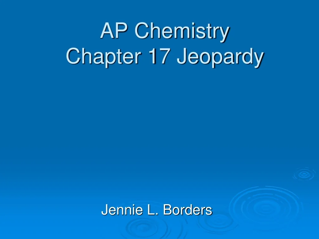 PPT - AP Chemistry Chapter 17 Jeopardy PowerPoint Presentation, free ...