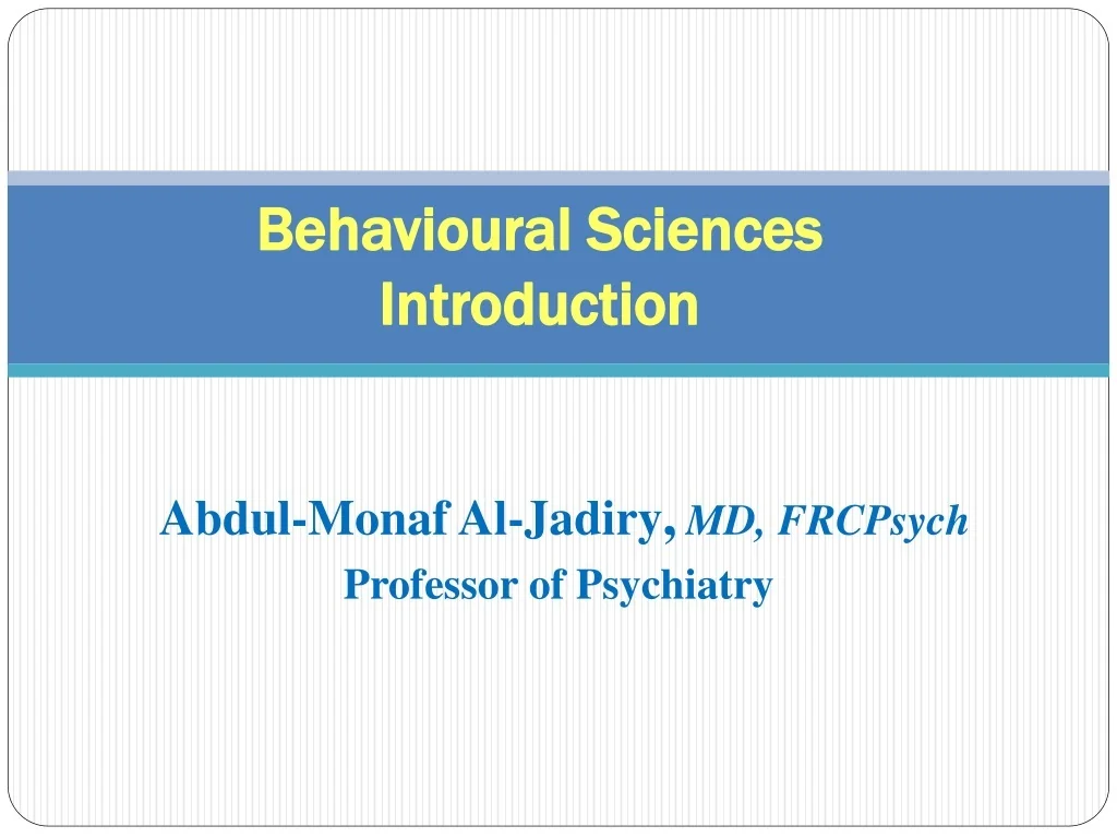 PPT - Behavioural Sciences Introduction PowerPoint Presentation, free download - ID:9475052