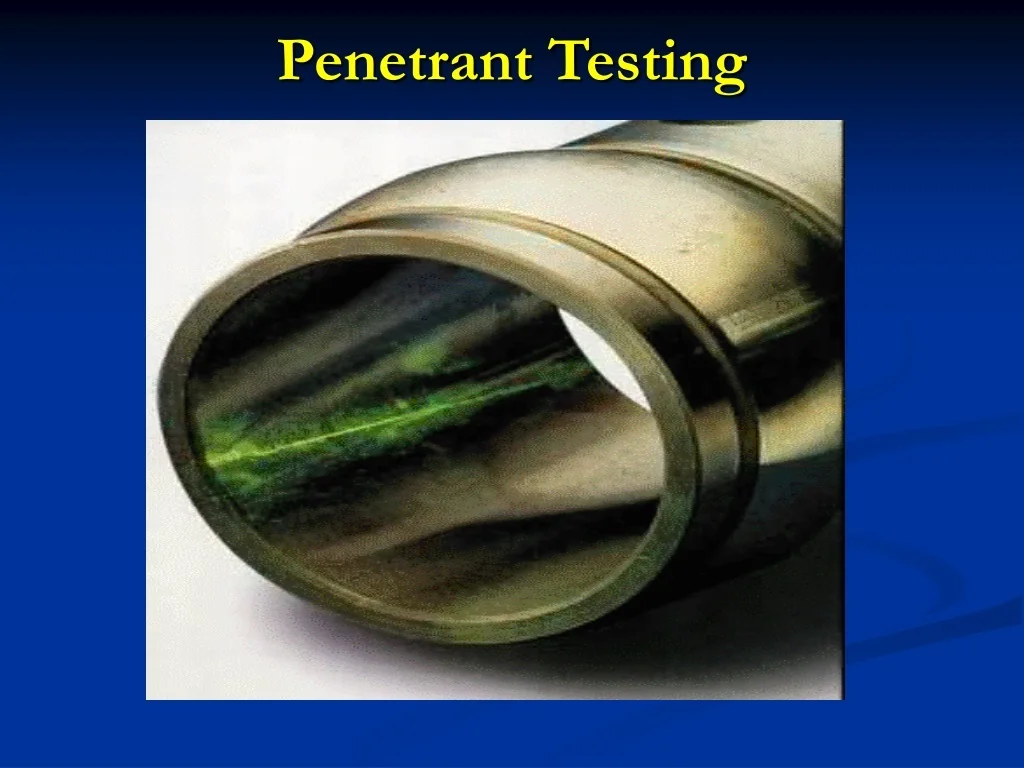 PPT - Comprehensive Guide to Penetrant Testing and Properties ...