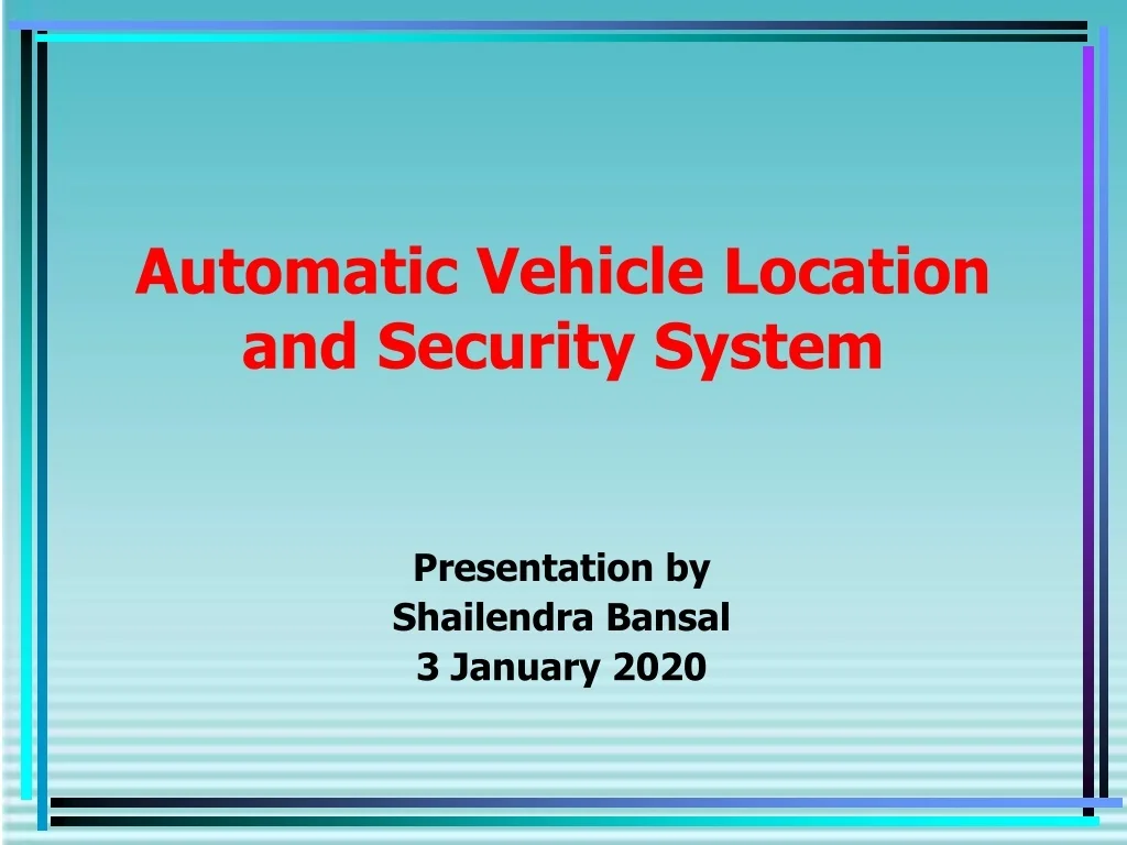PPT - Automatic Vehicle Location and Security System Presentation ...