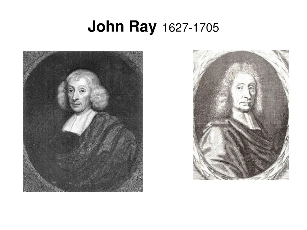 PPT - John Ray: Father of English Natural History in 17th Century ...