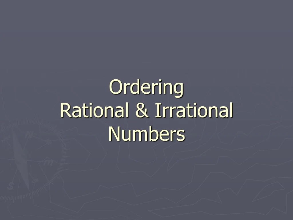 PPT - Ordering Rational & Irrational Numbers PowerPoint Presentation ...