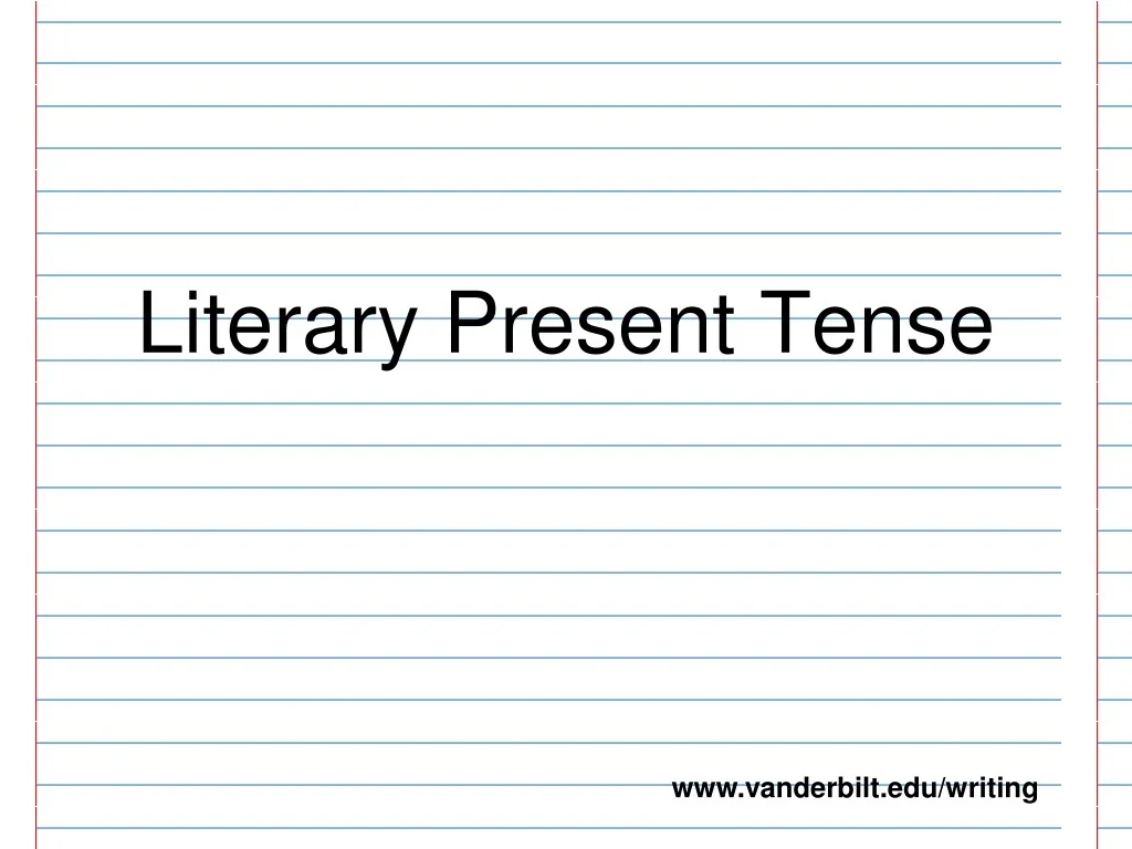 PPT - Mastering Literary Present Tense Writing: Rules and Tips ...