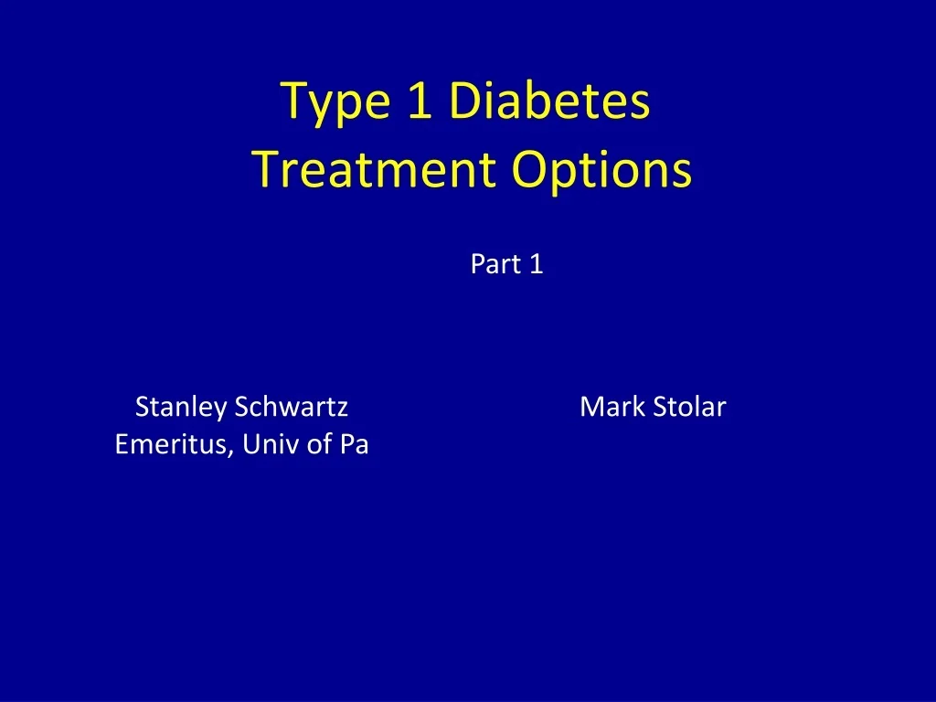 PPT - Type 1 Diabetes Treatment Options PowerPoint Presentation, free ...