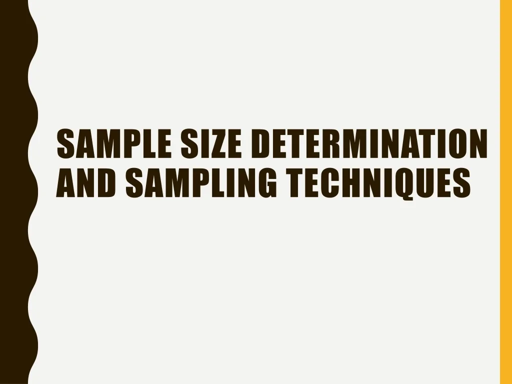 PPT - SAMPLE SIZE DETERMINATION AND SAMPLING TECHNIQUES PowerPoint Presentation - ID:9484513