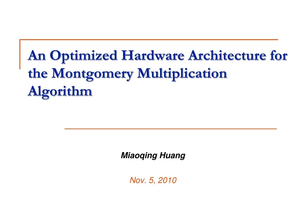 PPT - Optimized Hardware Architecture for Montgomery Multiplication Algorithm PowerPoint ...