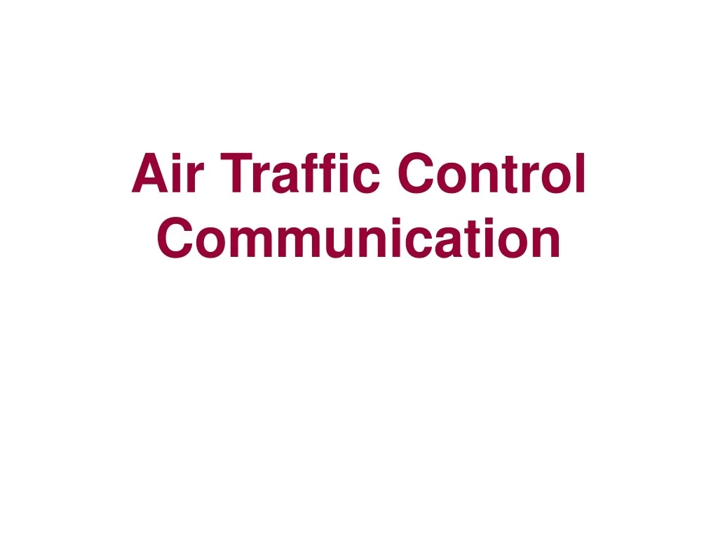 PPT - Air Traffic Control Communication PowerPoint Presentation, free ...
