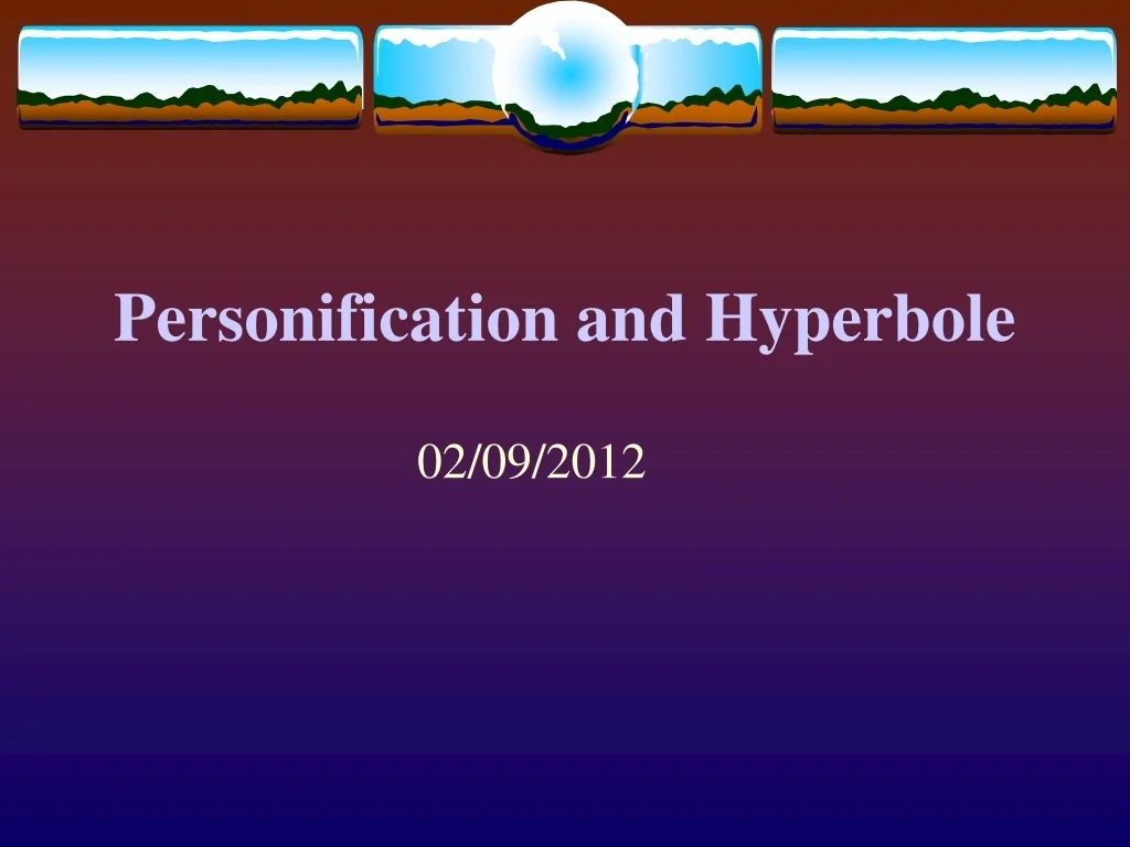 PPT - Personification and Hyperbole PowerPoint Presentation, free ...