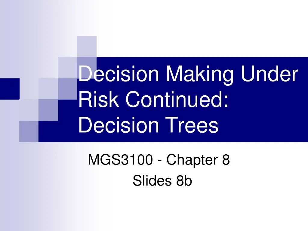 PPT - Decision Making Under Risk Continued: Decision Trees PowerPoint ...