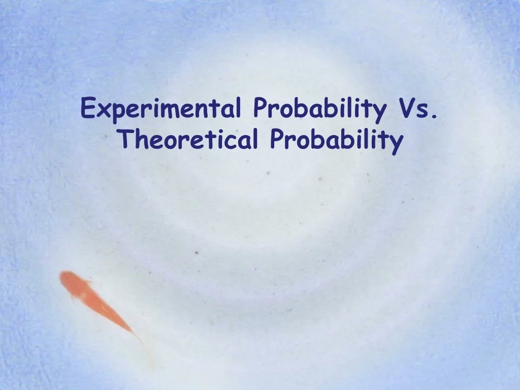PPT - Exploring Experimental and Theoretical Probability PowerPoint ...
