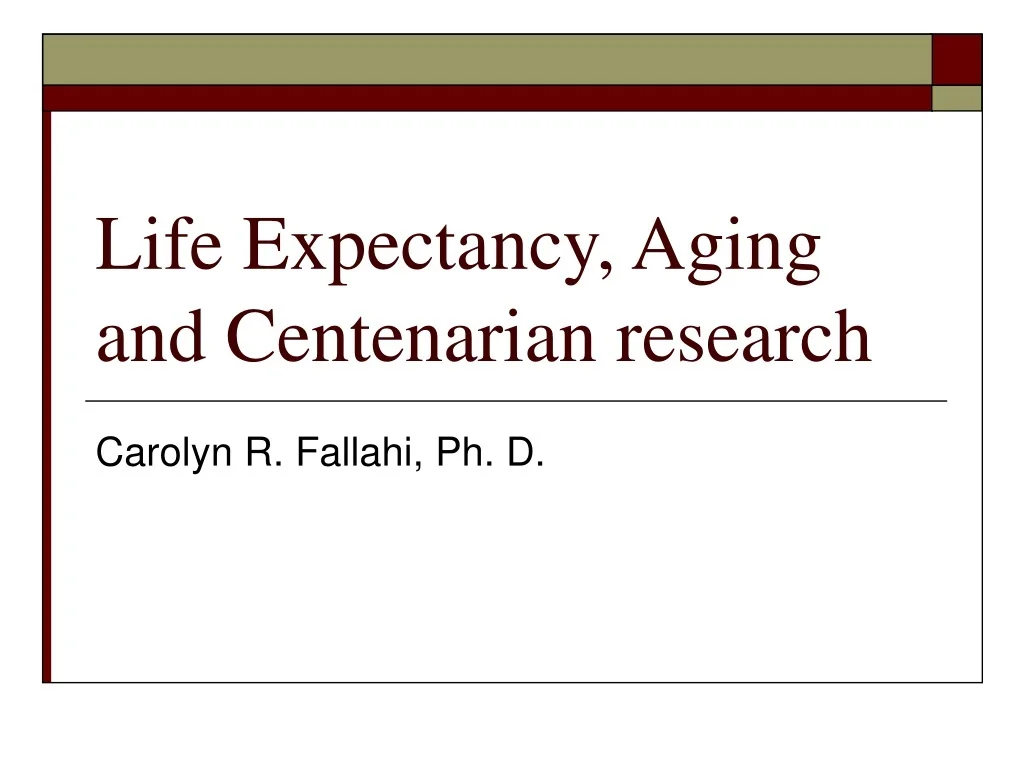 PPT - Exploring Life Expectancy and Aging Research Insights PowerPoint ...