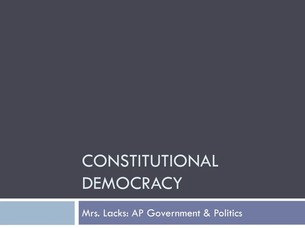PPT - Constitutional Democracy: Principles, Values, and Processes ...