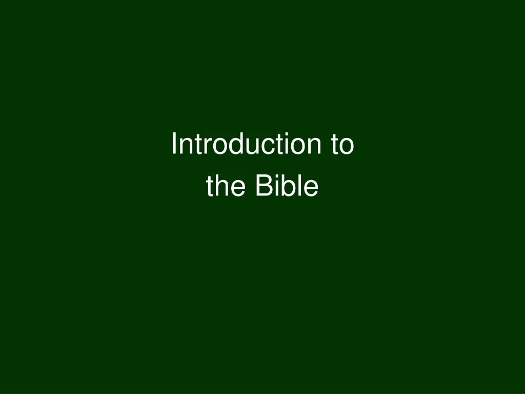 PPT - Introduction to the Bible: Old Testament & New Testament Overview ...